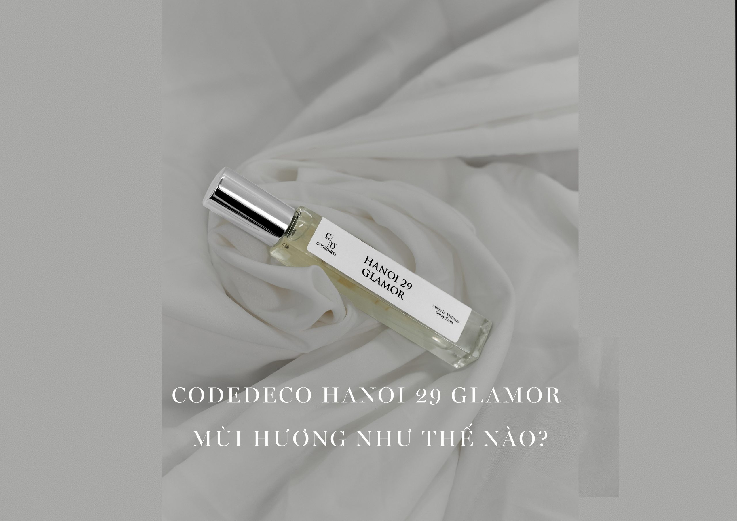 Nước hoa Code Deco hanoi 29 glamor mùi như thế nào?